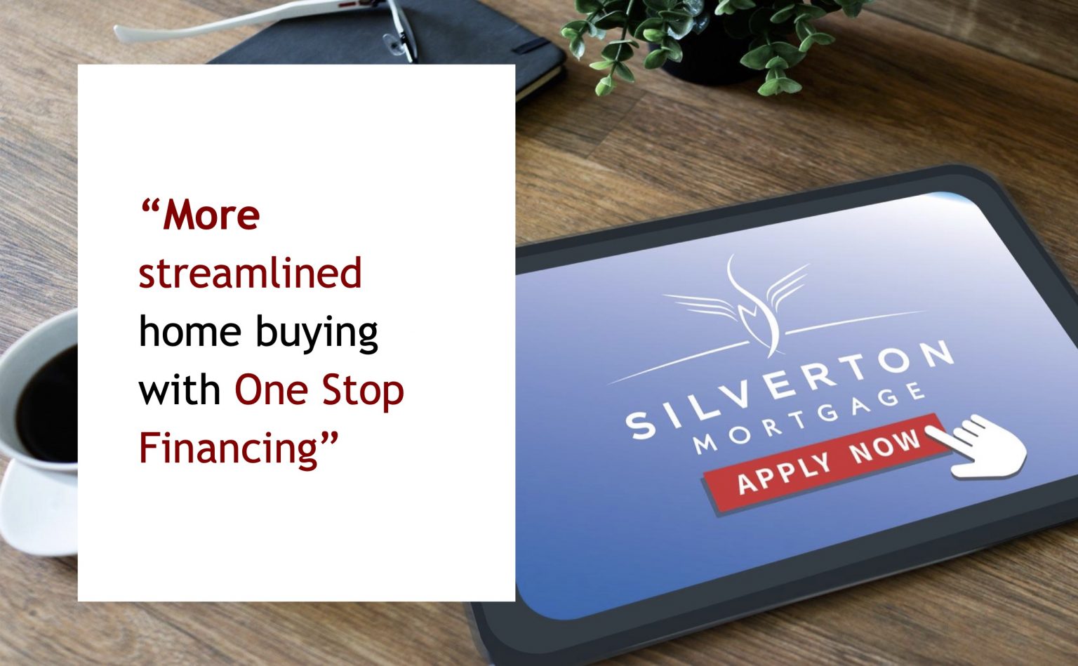 Learn More About One Stop Financing With Silverton Mortagage